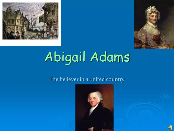 PPT - Abigail Adams PowerPoint Presentation, free download - ID:5556375