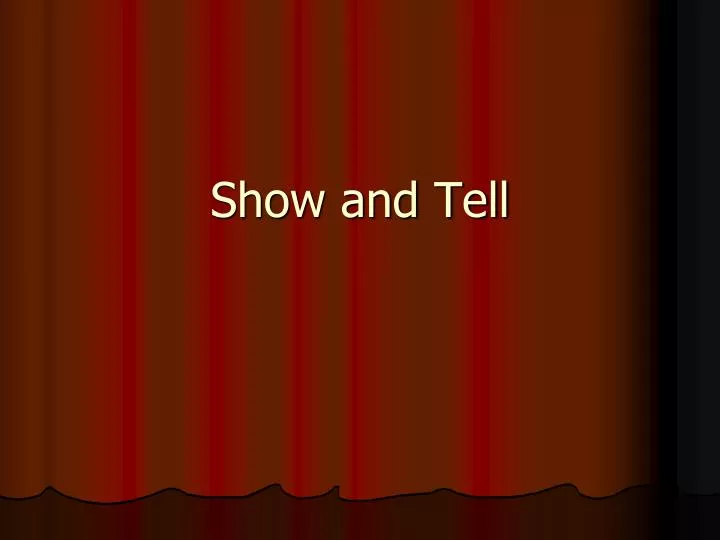 PPT - Show and Tell PowerPoint Presentation, free download - ID:5557375