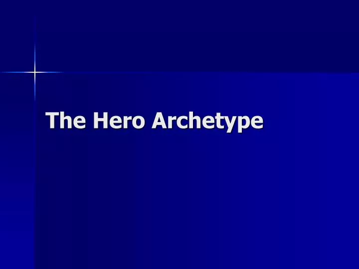 PPT - The Hero Archetype PowerPoint Presentation, free download - ID ...