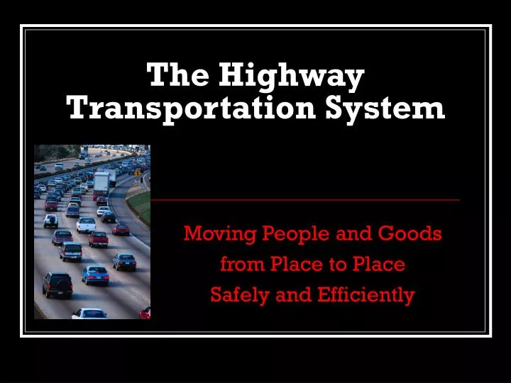PPT - The Highway Transportation System PowerPoint Presentation, free ...