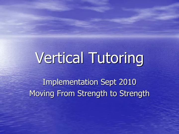 PPT - Vertical Tutoring PowerPoint Presentation, free download - ID:5558815