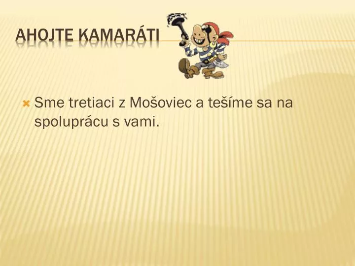 PPT - Ahojte kamaráti PowerPoint Presentation, free download - ID:5558940