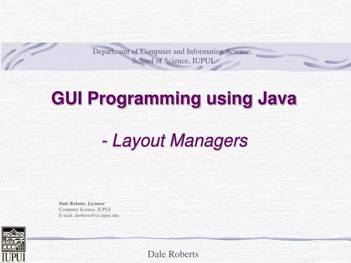 PPT - GUI Programming using Java - Layout Managers PowerPoint Presentation - ID:5559158