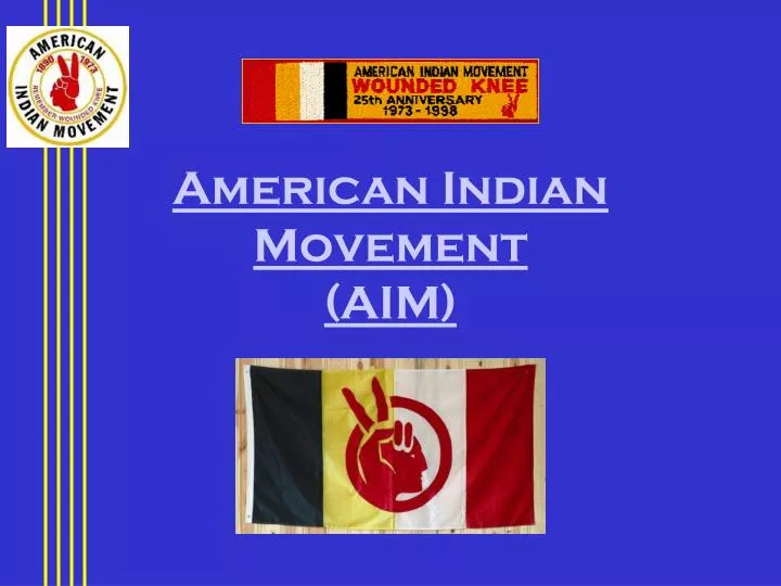PPT - American Indian Movement (AIM) PowerPoint Presentation, free ...