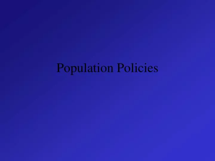 PPT - Population Policies PowerPoint Presentation, free download - ID ...