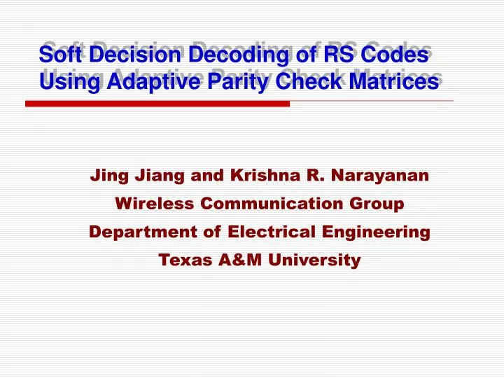 PPT - Soft Decision Decoding of RS Codes Using Adaptive Parity Check ...