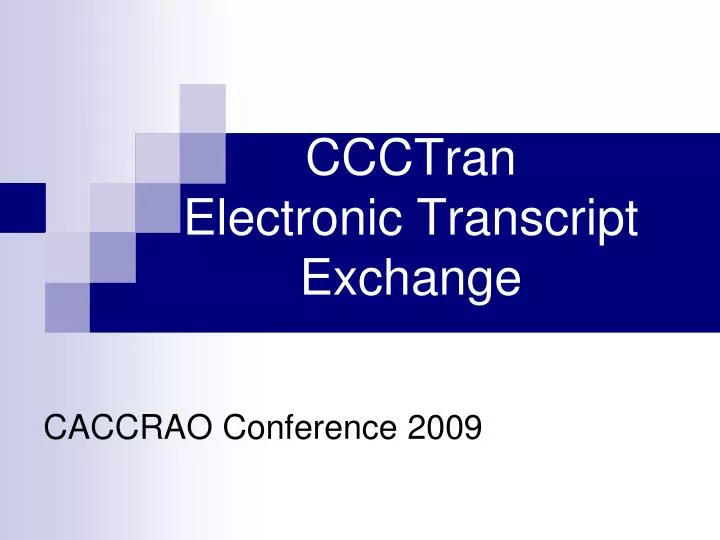 PPT - CCCTran Electronic Transcript Exchange PowerPoint Presentation ...