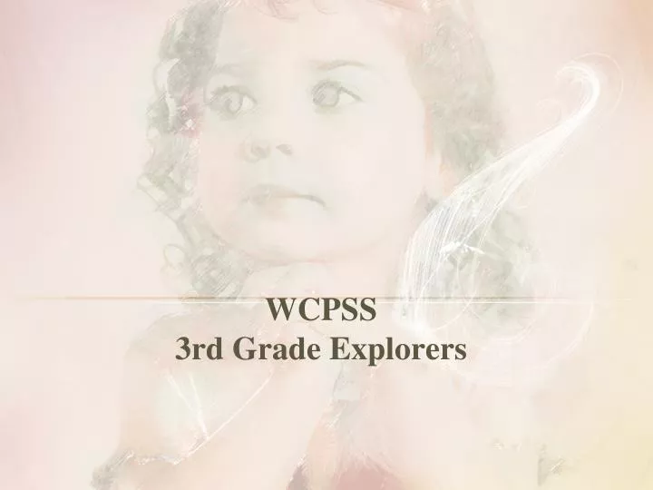 PPT - WCPSS 3rd Grade Explorers PowerPoint Presentation, free download ...