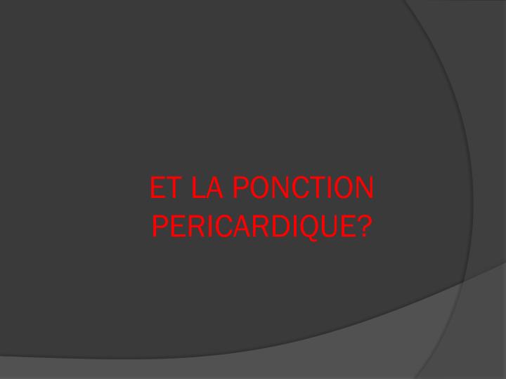 PPT - LES PERICARDITES PowerPoint Presentation - ID:5561777