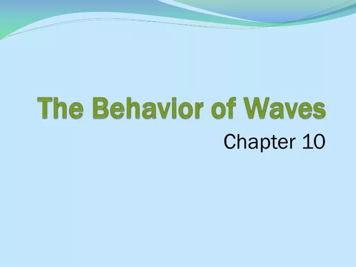 PPT - The Behavior of Waves PowerPoint Presentation, free download - ID ...
