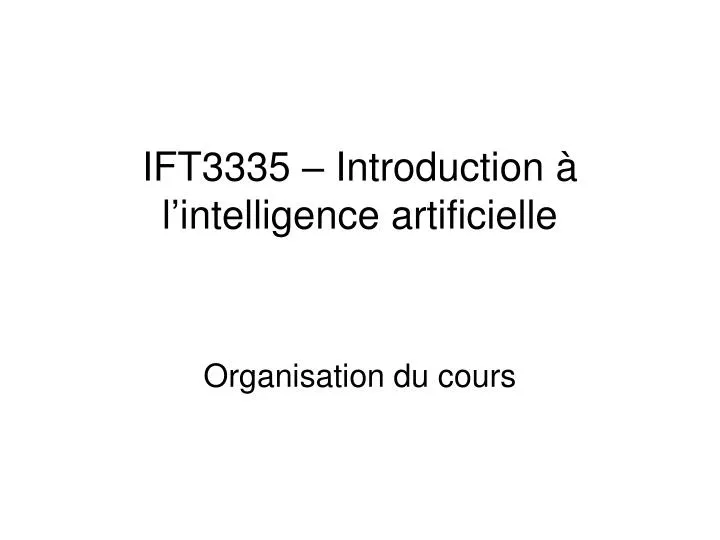 PPT - IFT3335 – Introduction à l’intelligence artificielle PowerPoint ... PPT - IFT3335 – Introduction à l’intelligence artificielle PowerPoint ...
