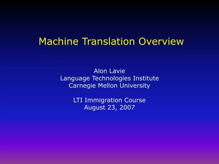 PPT - Machine Translation Overview PowerPoint Presentation, free ...