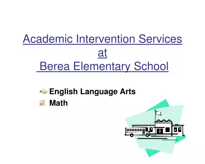 PPT - Academic Intervention Services at Berea Elementary School ...