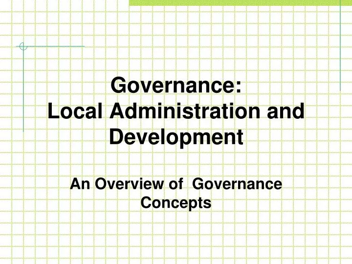 PPT - Governance: Local Administration and Development PowerPoint Presentation - ID:5563388