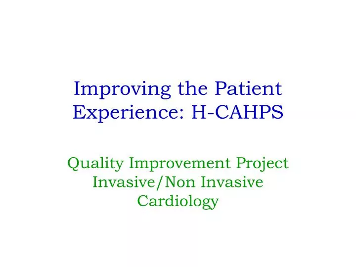 PPT - Improving the Patient Experience: H-CAHPS PowerPoint Presentation ...