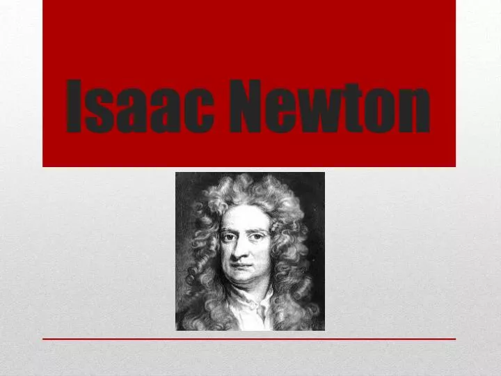 PPT - Isaac Newton PowerPoint Presentation, free download - ID:5563813