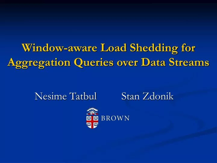 Ppt Window Aware Load Shedding For Aggregation Queries Over Data Streams Powerpoint