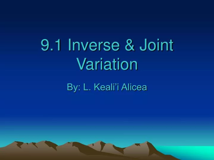 PPT - 9.1 Inverse & Joint Variation PowerPoint Presentation, free ... PPT - 9.1 Inverse & Joint Variation PowerPoint Presentation, free ...