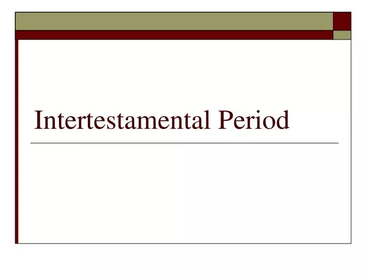 PPT - Intertestamental Period PowerPoint Presentation, free download ...