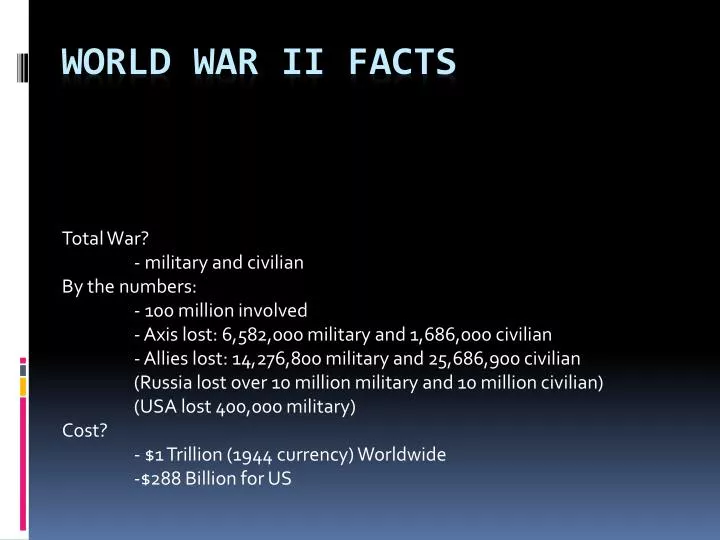 PPT - World War II Facts PowerPoint Presentation, free download - ID ...