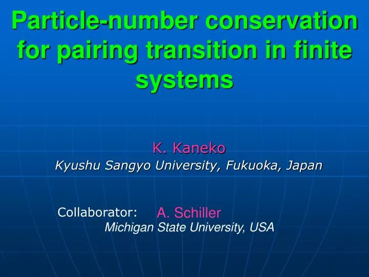 PPT - Particle-number conservation for pairing transition in finite systems PowerPoint ...