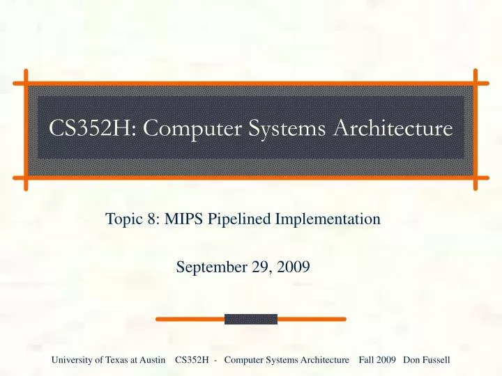 PPT - CS352H: Computer Systems Architecture PowerPoint Presentation ...