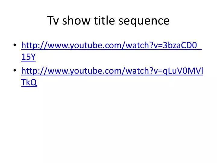 PPT - Tv show title sequence PowerPoint Presentation, free download ...