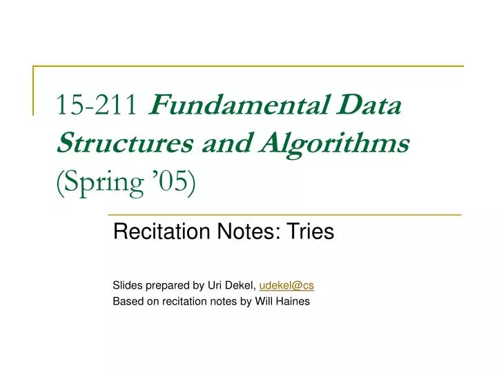 PPT - 15-211 Fundamental Data Structures and Algorithms (Spring ’05 ... PPT - 15-211 Fundamental Data Structures and Algorithms (Spring ’05 ...