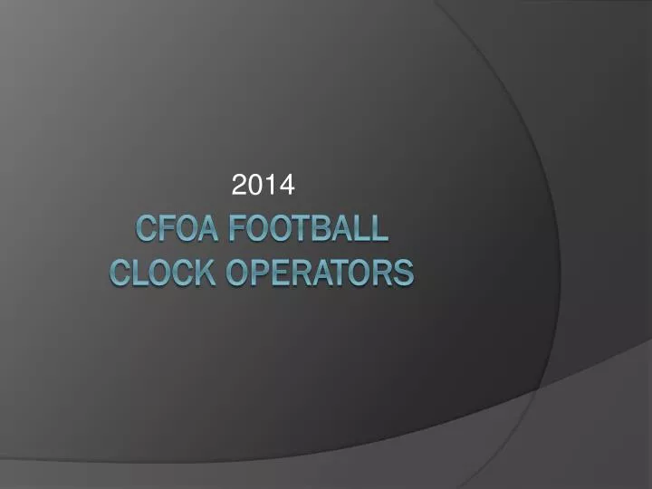 PPT - CFOA Football Clock Operators PowerPoint Presentation, free ...