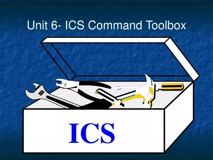 PPT - Unit 6- ICS Command Toolbox PowerPoint Presentation, free ...