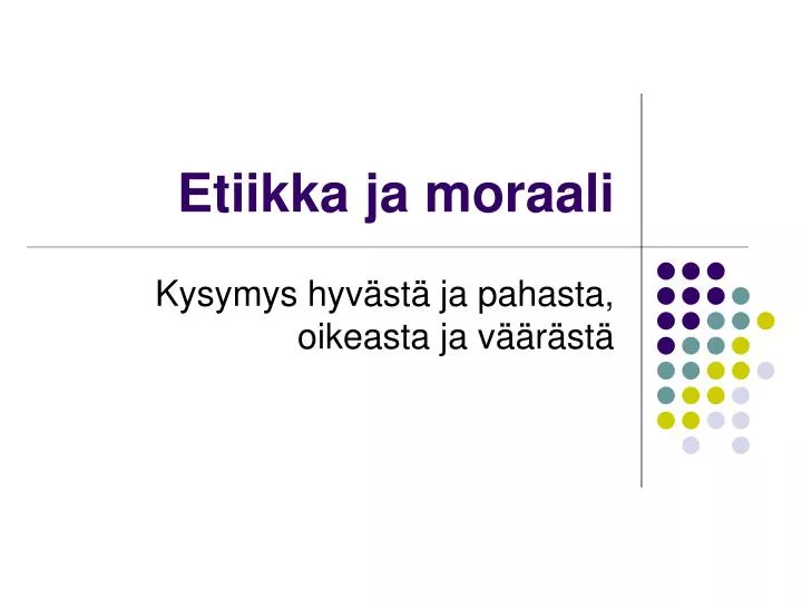PPT - Etiikka ja moraali PowerPoint Presentation, free download - ID ...