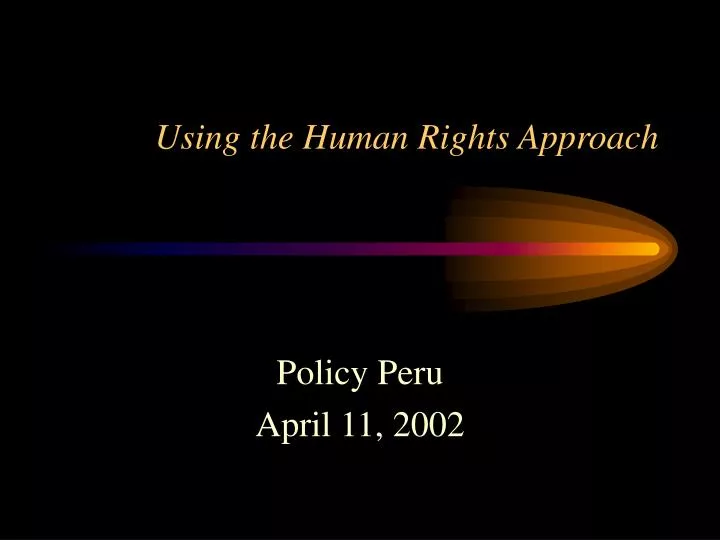 PPT - Using the Human Rights Approach PowerPoint Presentation, free ...