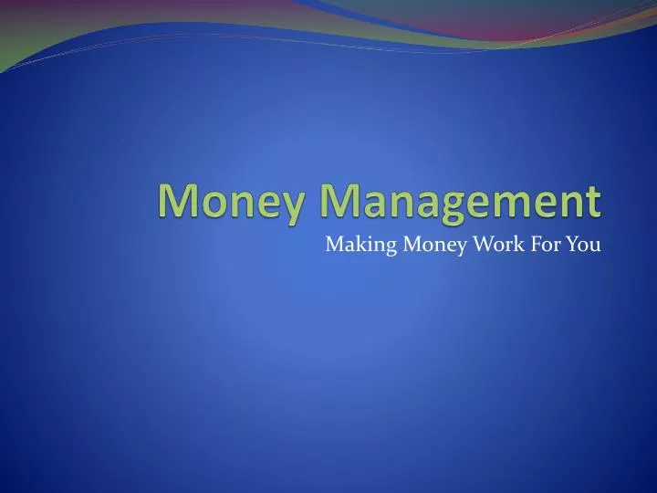 PPT - Money Management PowerPoint Presentation, free download - ID:5572449