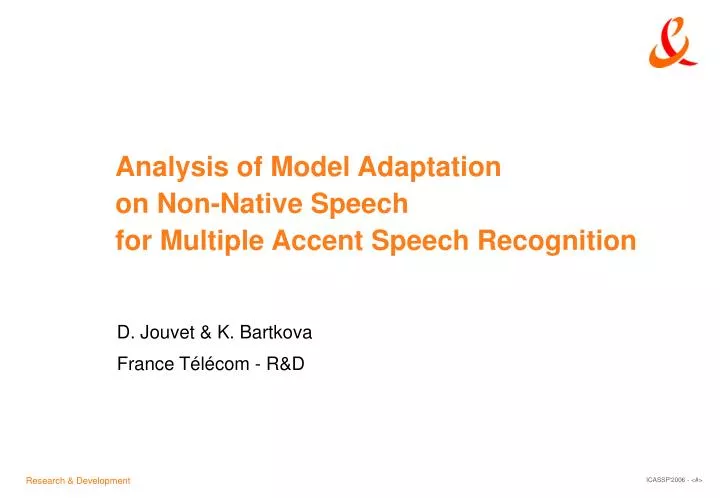 Ppt Analysis Of Model Adaptation On Non Native Speech For Multiple Accent Speech Recognition