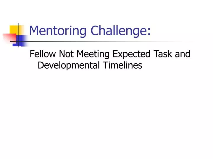 PPT - Mentoring Challenge: PowerPoint Presentation, free download - ID ...