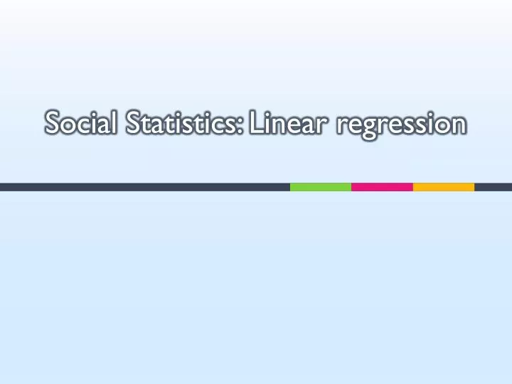 PPT - Social Statistics: Linear regression PowerPoint Presentation ... PPT - Social Statistics: Linear regression PowerPoint Presentation ...