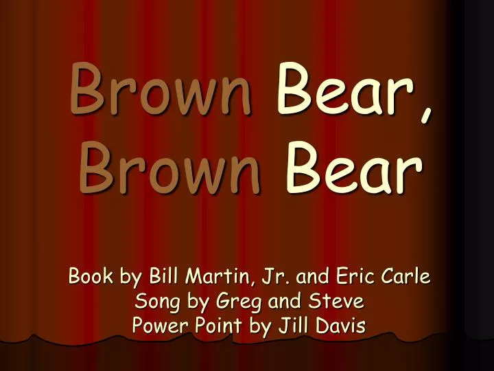 PPT - Brown bear, brown bear What do you see? PowerPoint Presentation ...
