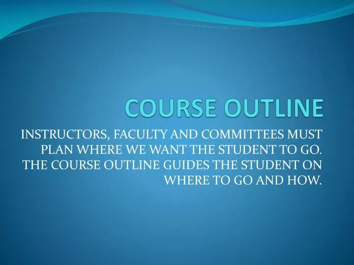 PPT - COURSE OUTLINE PowerPoint Presentation, free download - ID:5573396 PPT - COURSE OUTLINE PowerPoint Presentation, free download - ID:5573396