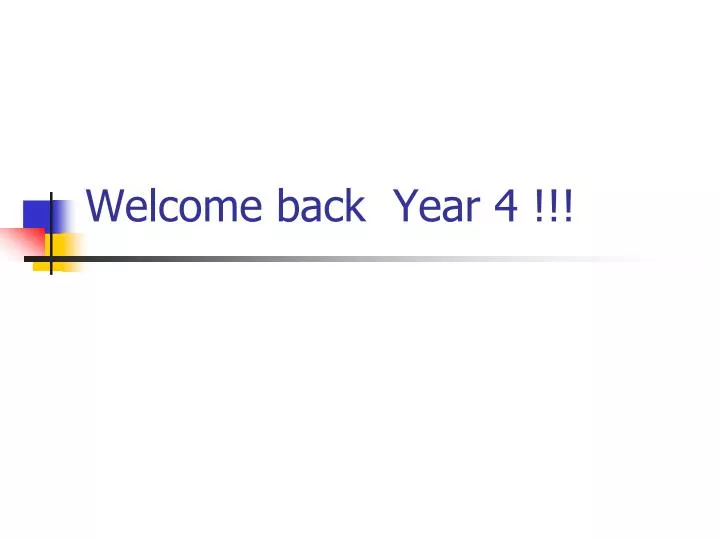 PPT - Welcome back Year 4 !!! PowerPoint Presentation, free download ...