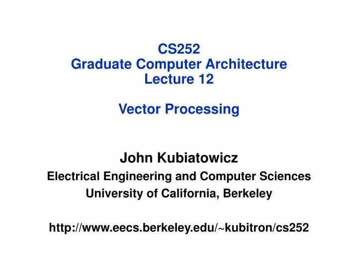 PPT - CS252 Graduate Computer Architecture Lecture 12 Vector Processing PowerPoint Presentation ...