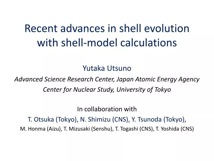 PPT - Recent advances in shell evolution with shell-model calculations ...