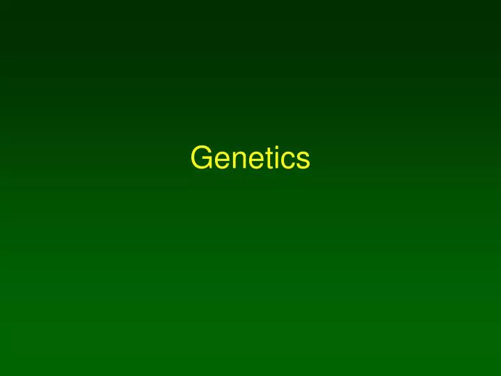 Ppt Genetics Powerpoint Presentation Free Download Id 5577459