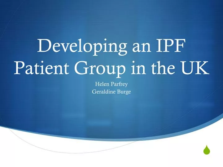 PPT - Developing an IPF Patient Group in the UK PowerPoint Presentation ...