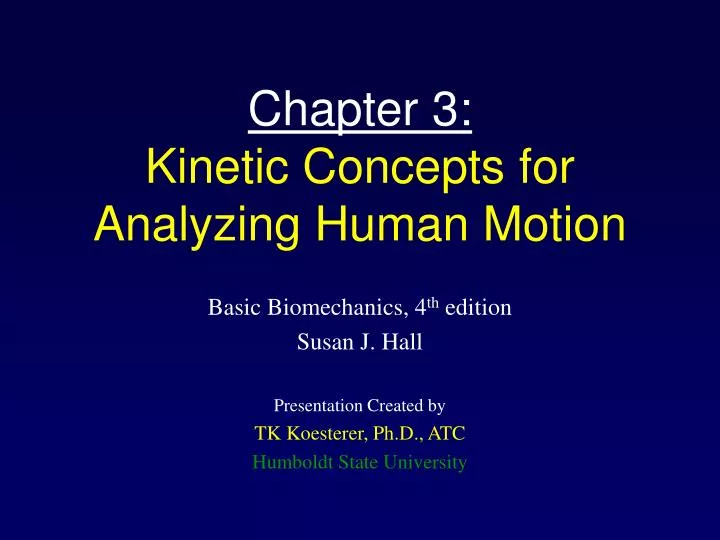 PPT - Chapter 3: Kinetic Concepts for Analyzing Human Motion PowerPoint ...