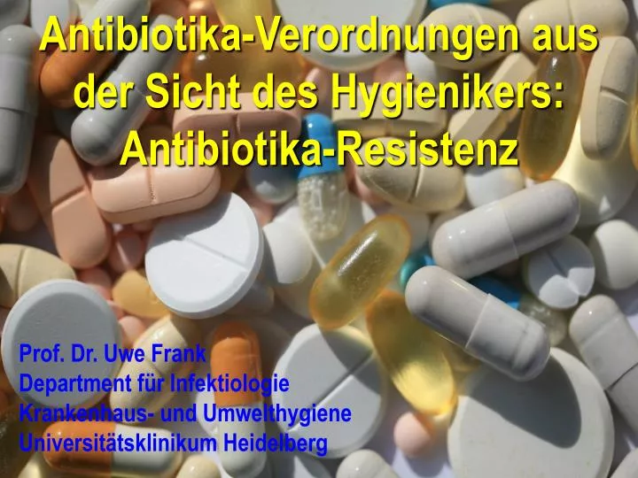 PPT - Antibiotika-Verordnungen aus der Sicht des Hygienikers ... PPT - Antibiotika-Verordnungen aus der Sicht des Hygienikers ...