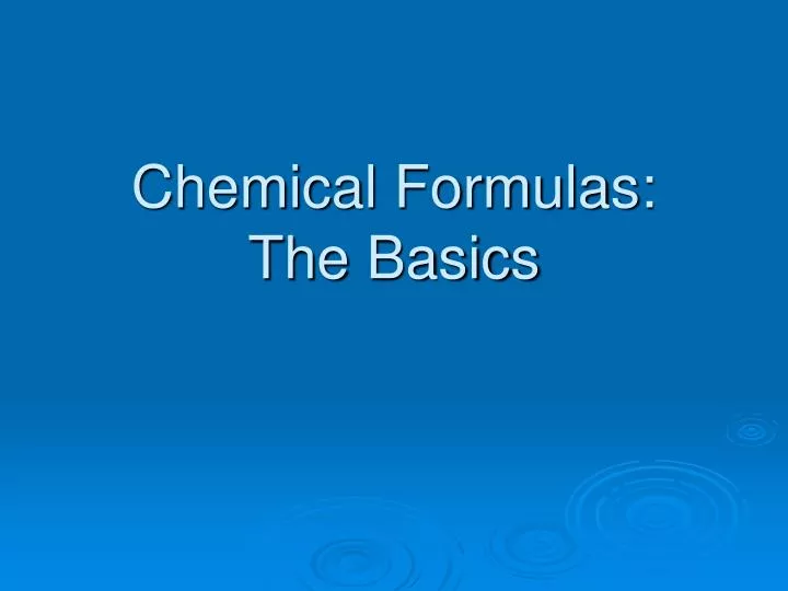 PPT - Chemical Formulas: The Basics PowerPoint Presentation, free ...
