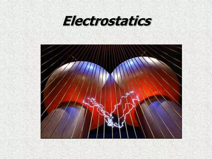 PPT - Electrostatics PowerPoint Presentation, free download - ID:5579204