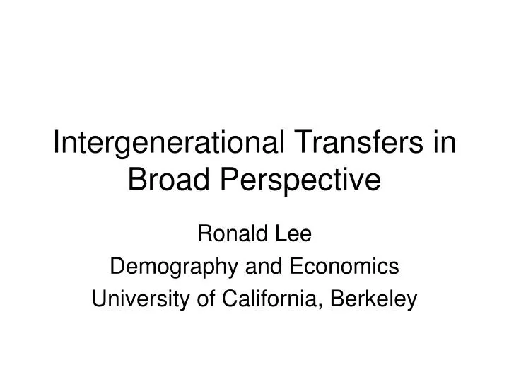 PPT - Intergenerational Transfers in Broad Perspective PowerPoint ...