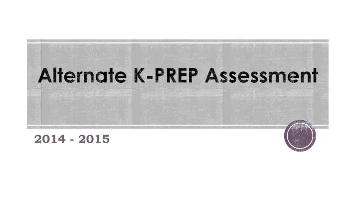PPT - Alternate K-PREP Assessment PowerPoint Presentation, free ...