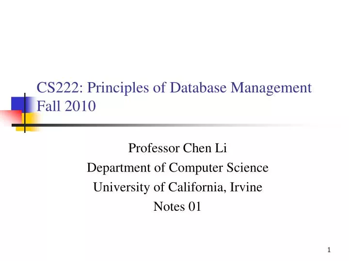 PPT - CS222: Principles of Database Management Fall 2010 PowerPoint ...